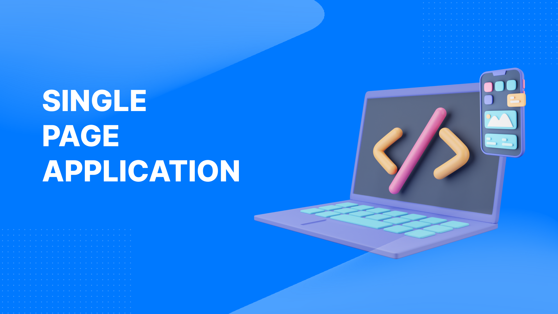 Single page application vs Multi page application - Lasting Dynamics